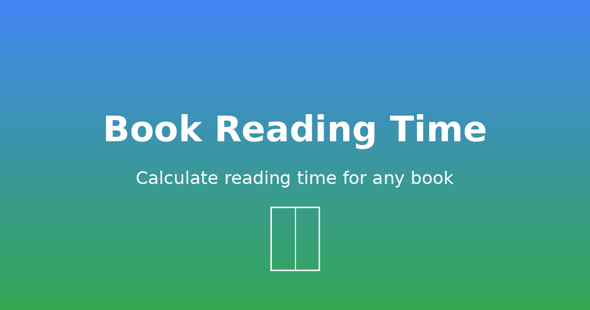 Reading Time Calculator - Estimate Reading Duration | Book Reading Time